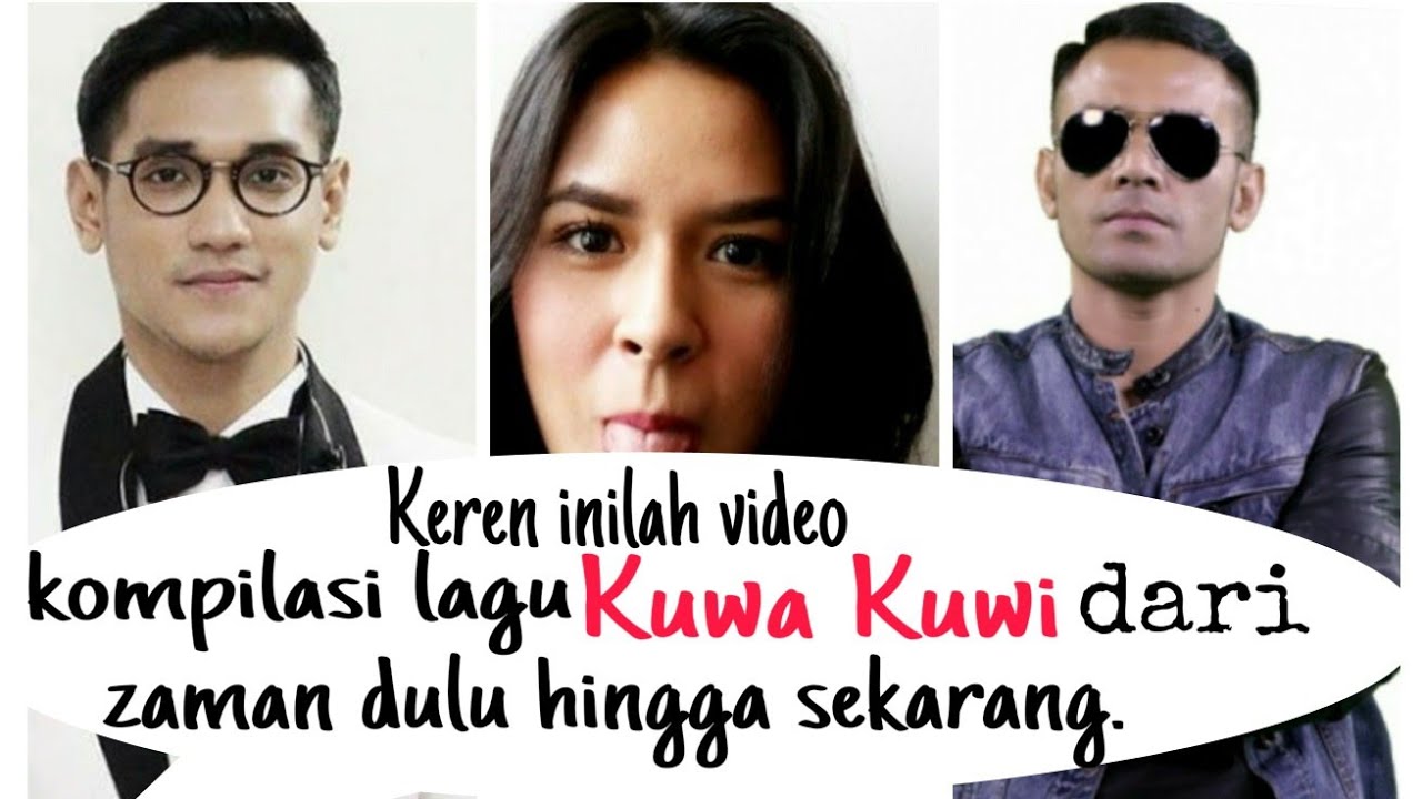 Lagi Viral lagu Kuwa Kuwi ||video kompilasi dari zaman dulu hingga ...
