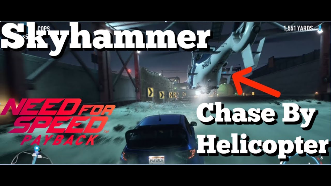 Need For Speed Payback - CHASING BY HELICOPTER !!! Operation Skyhammer ...