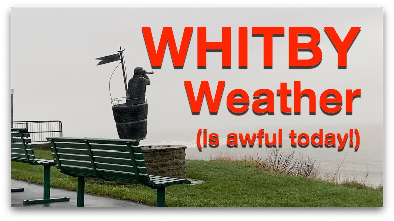Whitby - The weather was awful today - YouTube