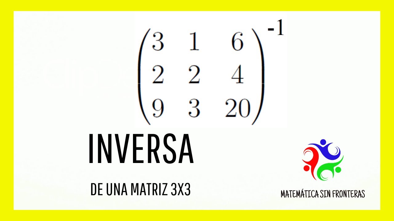 INVERSA DE UNA MATRIZ 3X3 - YouTube