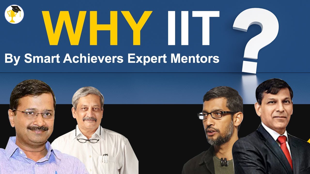 Why IIT ? | By Smart Achievers Expert Mentors | आखिर है क्या IIT में ...