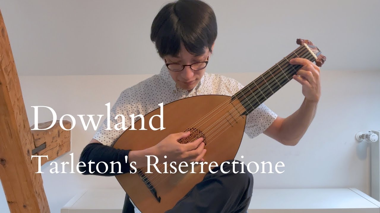 John Dowland, Tarleton's Riserrectione, Mikiya Kaisho, renaissance lute ...