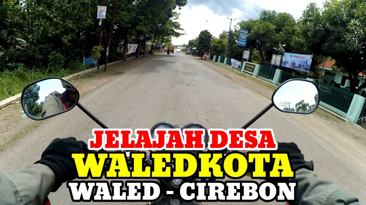 Motovlog Explore Desa Waledkota (Waled Kota) Kec Waled Kab Cirebon ...
