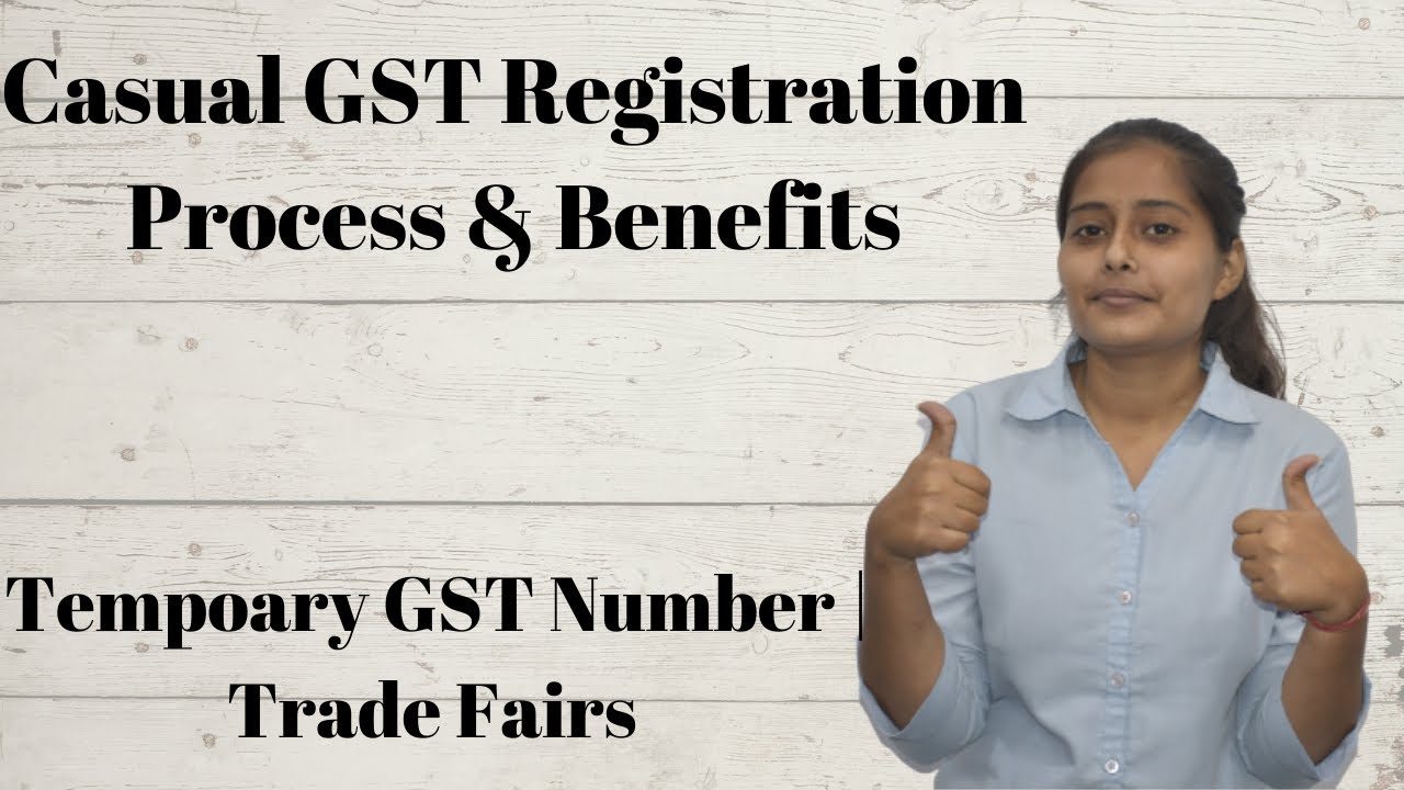 Casual or Temporary GST Registration Process in India | Casual Taxable ...