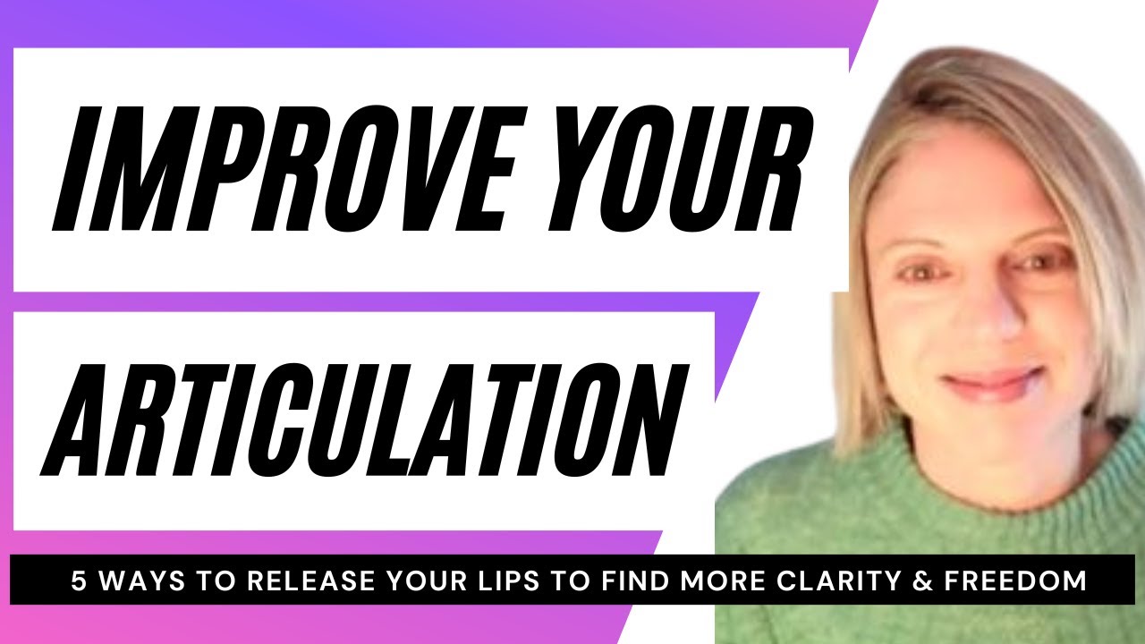 Improve your articulation and speak with greater clarity and power ...