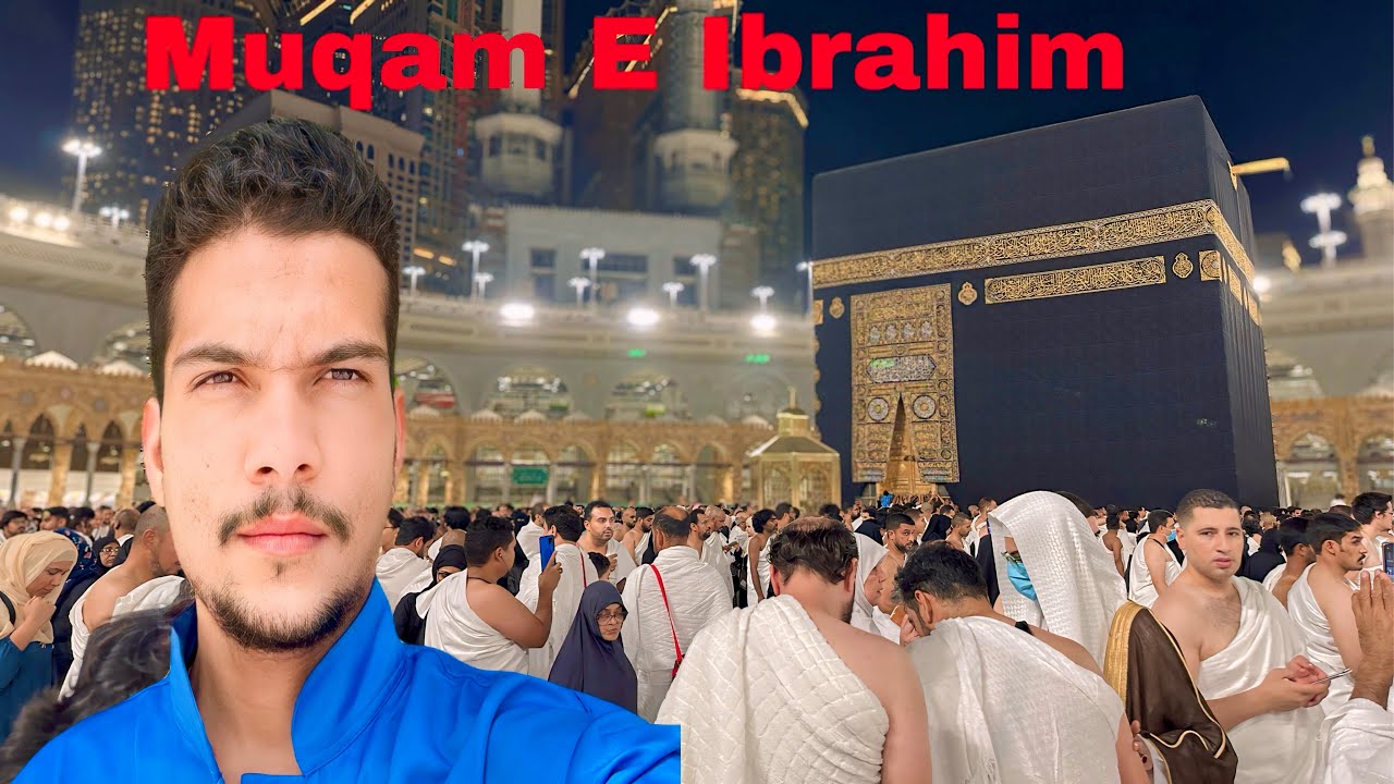 Muqam e Ibrahim Jannat Ka Patthar Es Pathar par kabe Shareef par Tameer ...