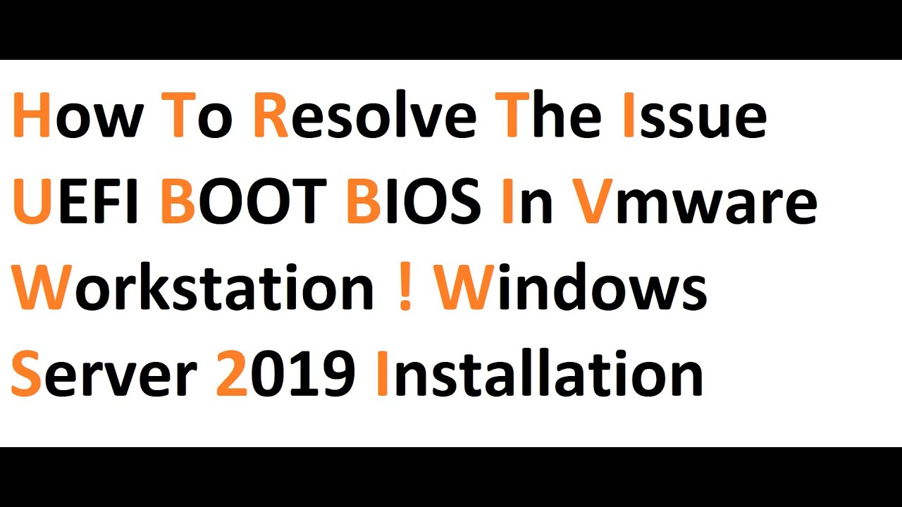 how to resolve the issue UEFI BOOT BIOS in vmware workstation ! windows ...