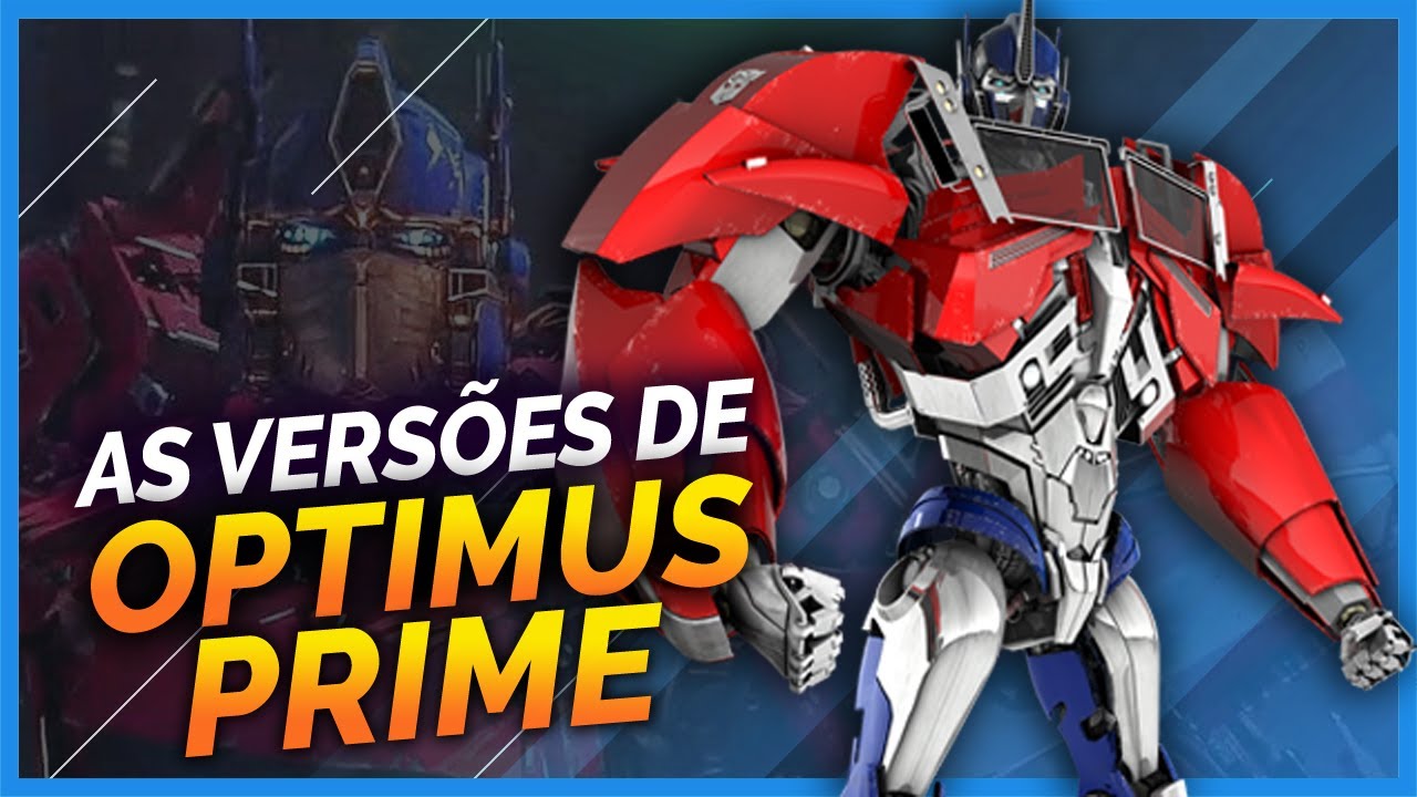 AS 10 MELHORES VERSÕES DE OPTIMUS PRIME - YouTube