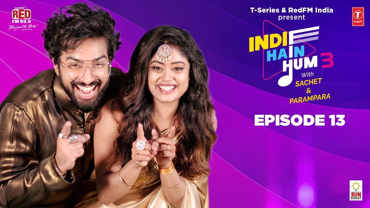 S03EP13: Indie Hain Hum Season 3 with @Sachet Parampara | Fun Moments ...