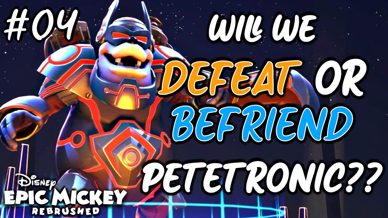 WILL WE DEFEAT OR BEFRIEND PETETRONIC? (Full Game) Disney Epic Mickey ...