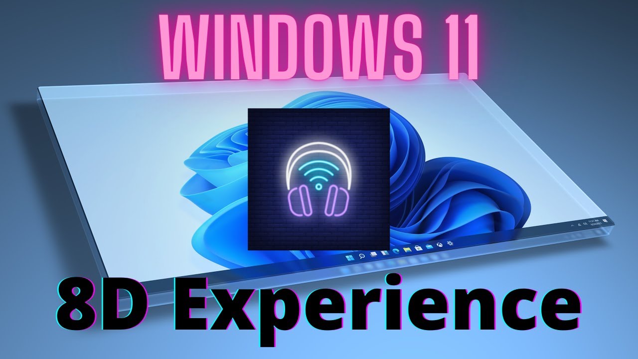 Windows 11 | 8D Experience - YouTube