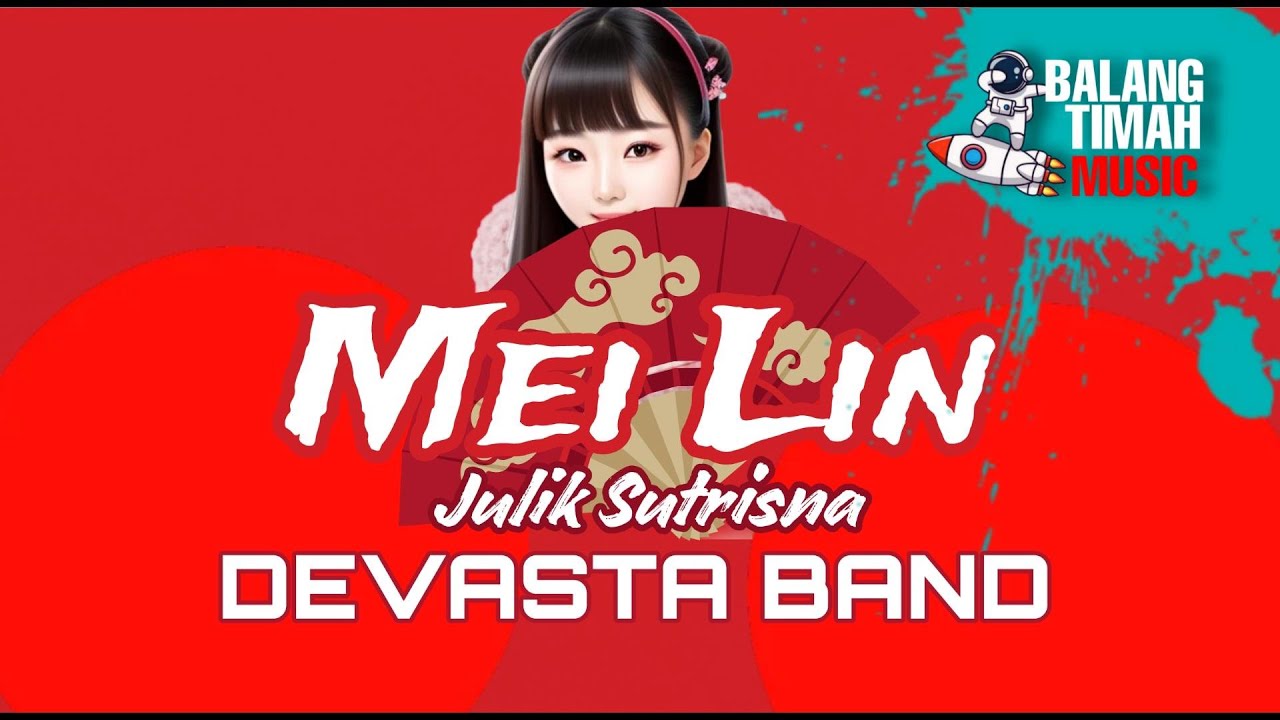 Mei Lin - Julik Sutrisna Feat. Devasta Band (Video Lirik) - YouTube