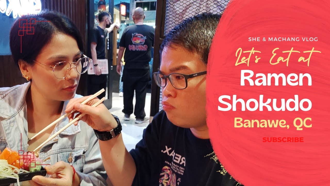 RAMEN SHOKUDO, Banawe Q.C. | Is It Worth Your Money? | She & Machang ...