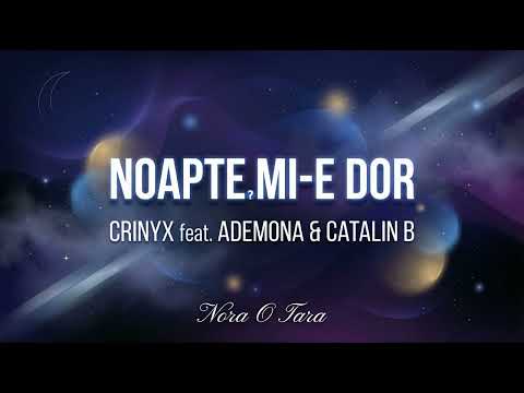 NOAPTE, MI-E DOR – Crinyx x Ademona x Cătălin B | Baladă urbană scrisă de Nora O Tara