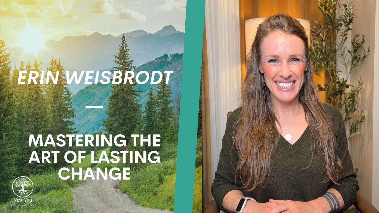 Mastering the Art of Lasting Change - Erin Weisbrodt - Live Bible Study ...