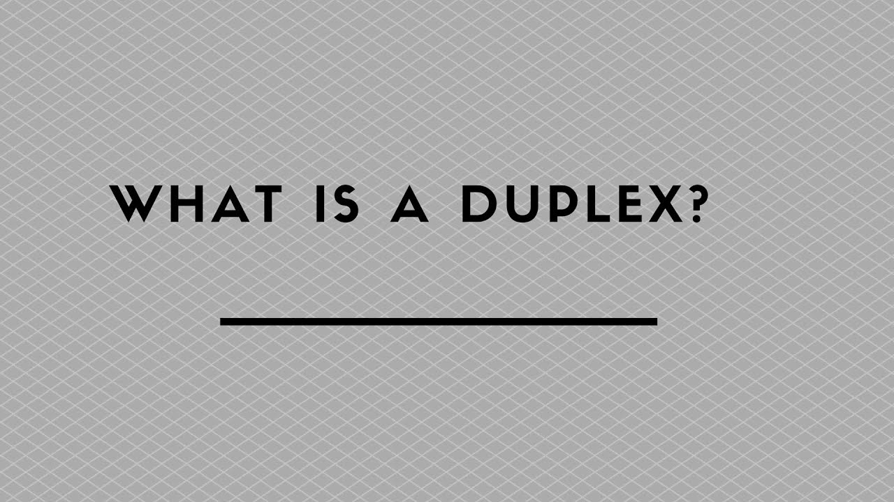 What Is A Duplex? - YouTube
