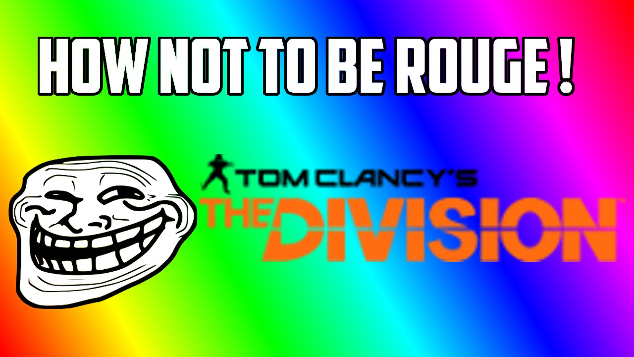 HOW NOT TO GET ROUGE! - The Division - Dark Zone Gameplay - YouTube