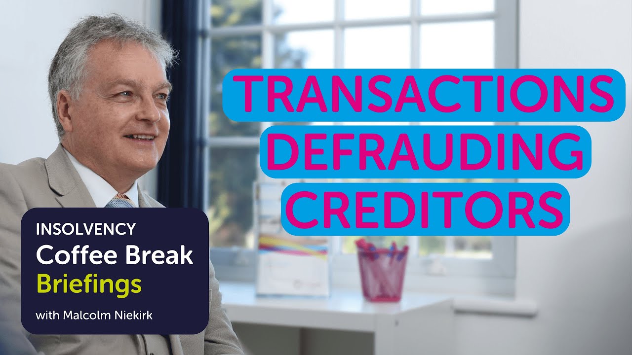 Coffee Break Briefing - Transactions Defrauding Creditors - YouTube