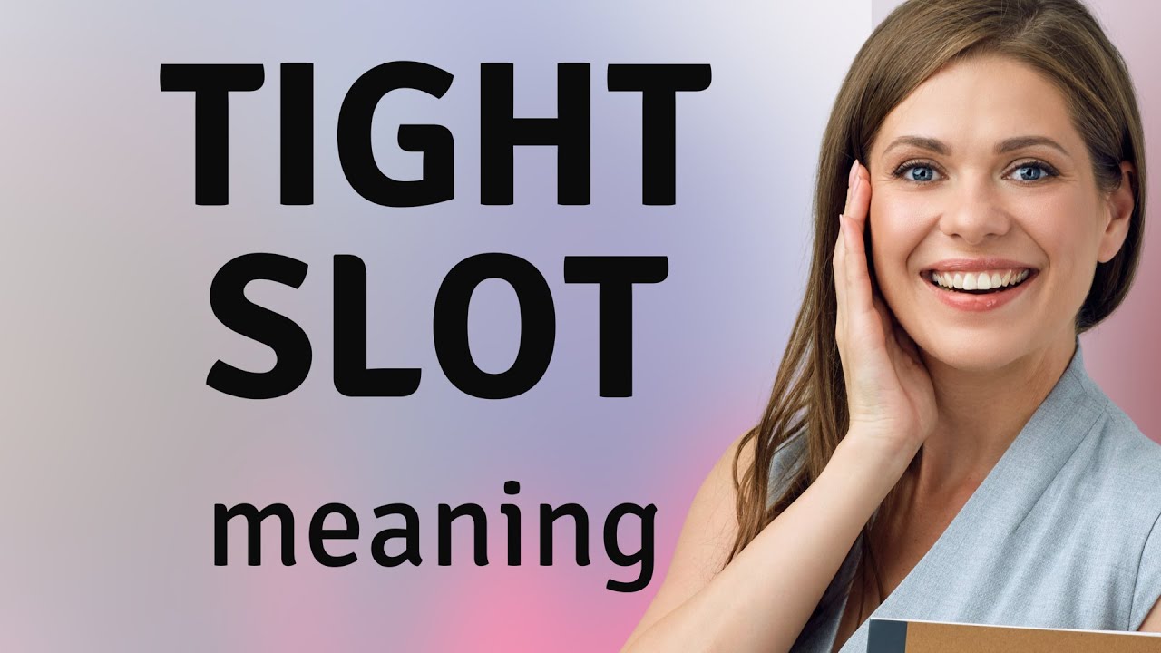 Understanding "Tight Slot" in English - YouTube