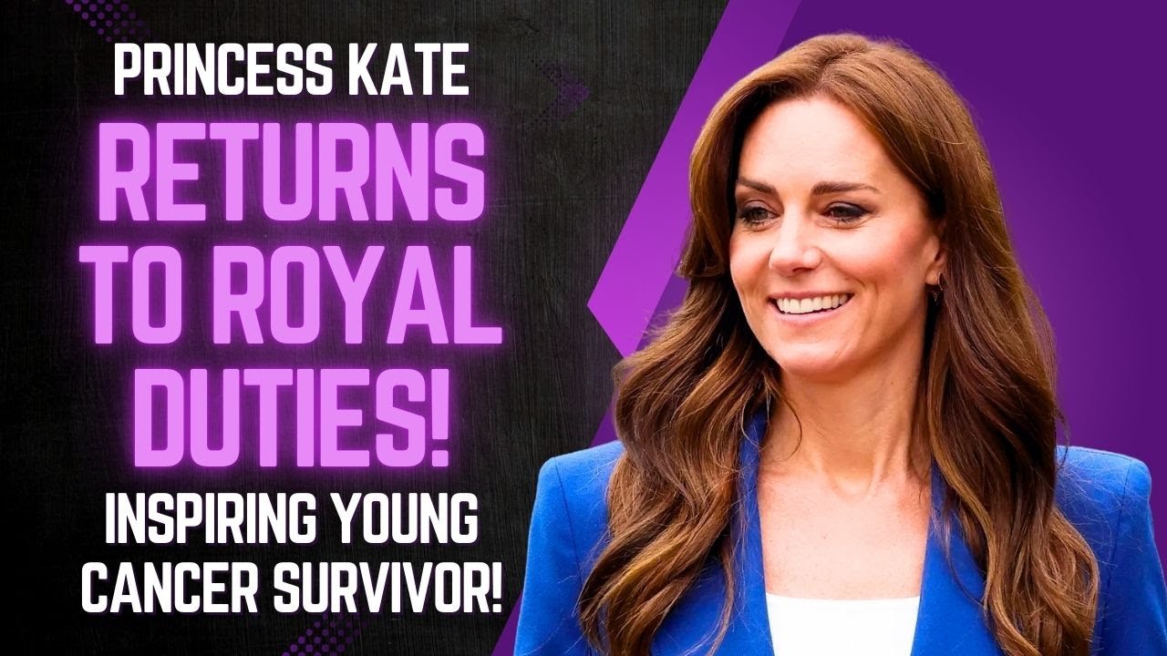 Princess Kate’s Inspiring Return! Meeting Young Cancer Survivor at ...