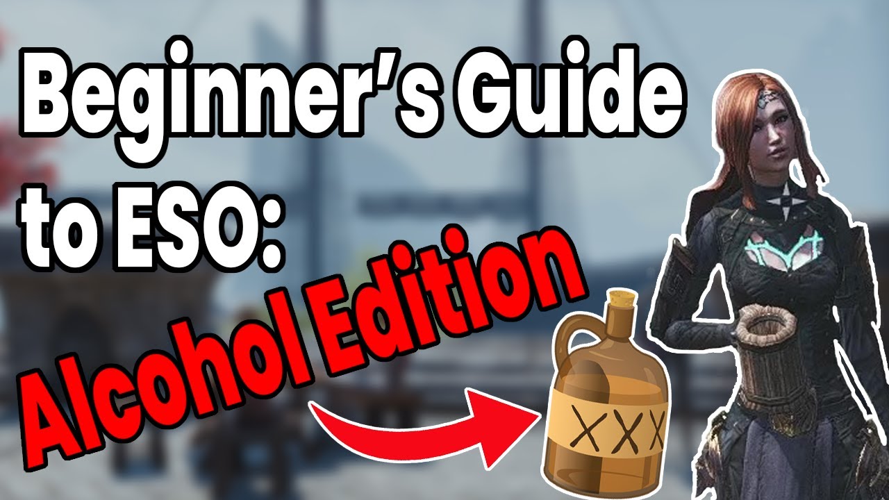 The Beginner's Guide to ESO: Alcohol Edition - YouTube