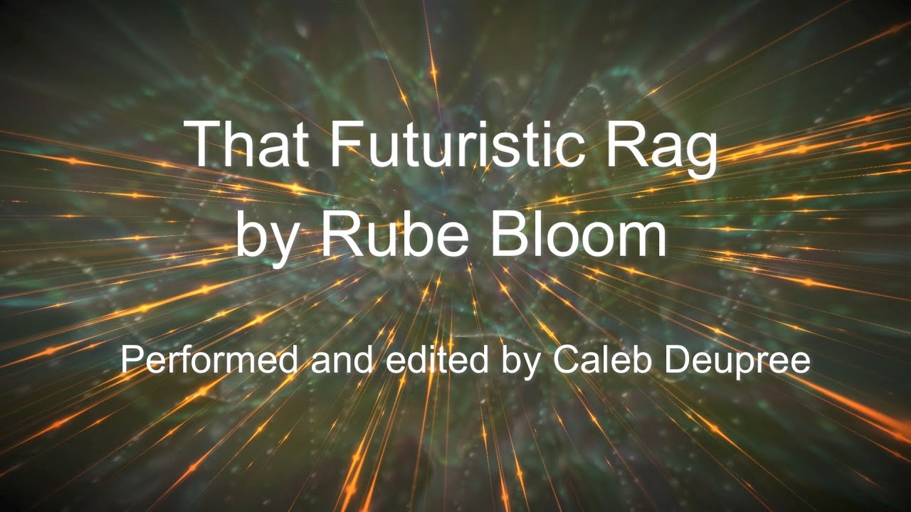 That Futuristic Rag by Rube Bloom - YouTube