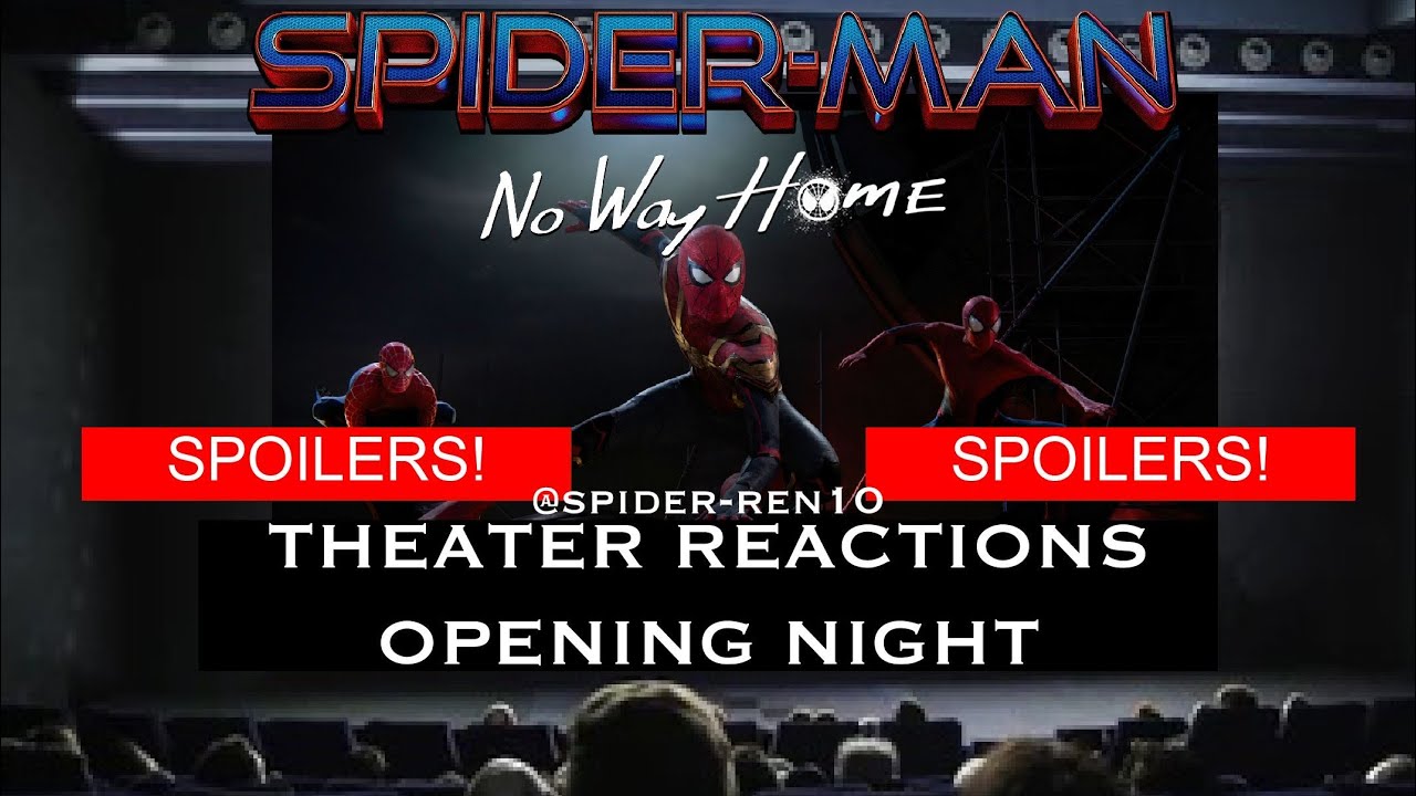 SPIDER-MAN: NO WAY HOME AUDIENCE REACTIONS ON OPENING NIGHT (DECEMBER ...