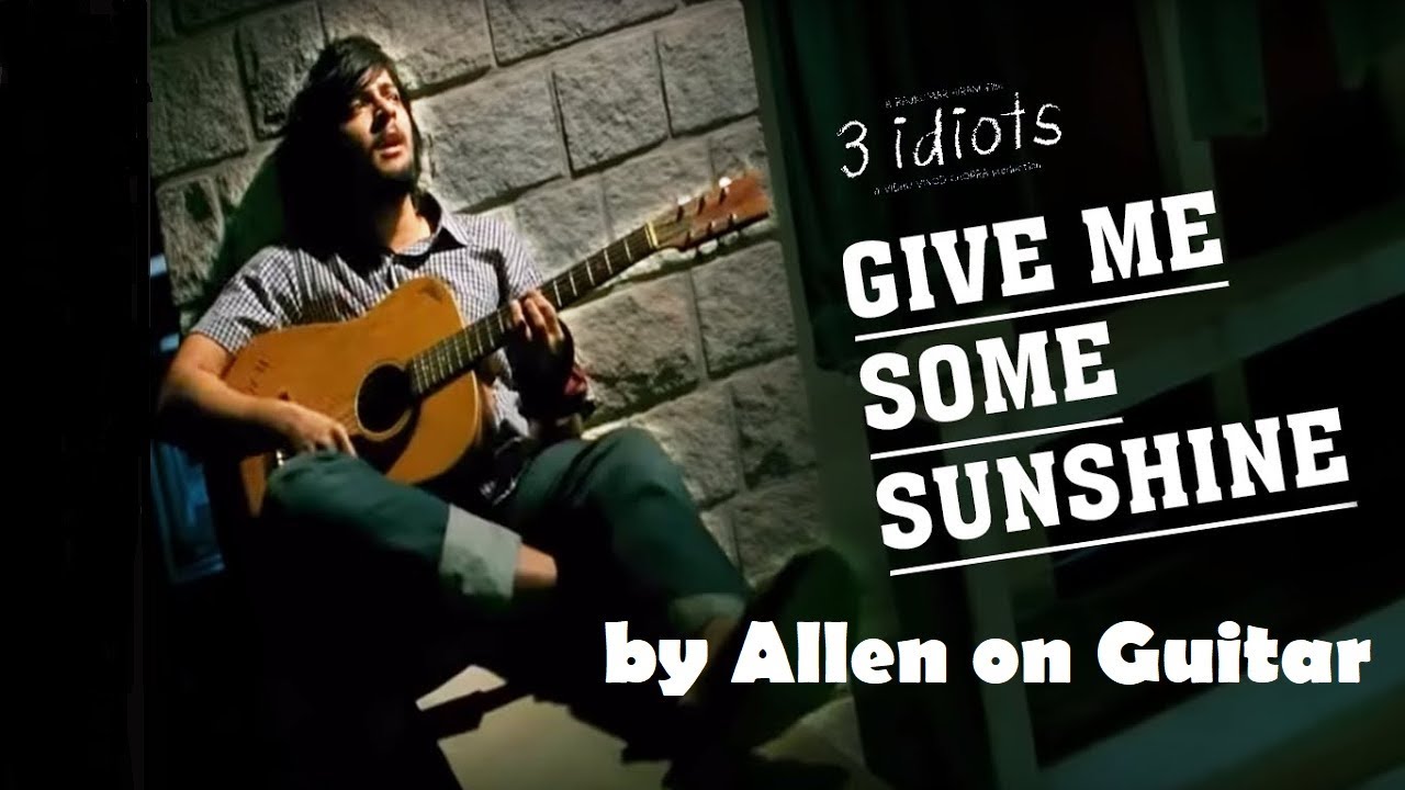 Give me some sunshine || 3 Idiots || Guitar🎸 cover by Allen. - YouTube