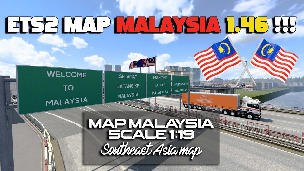 ETS2 MAP MALAYSIA 1.46 !!! - Timelapse - Johor Bahru to Klang, Selangor ...