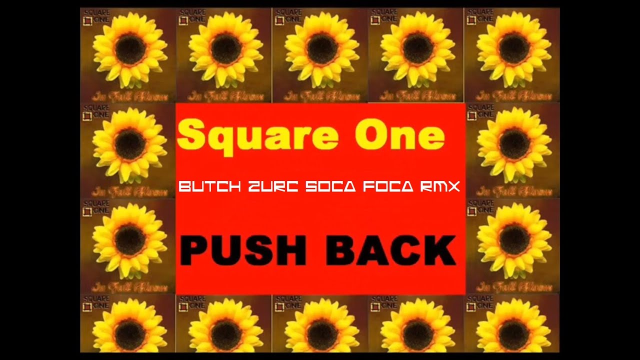PUSH BACK - SQUARE ONE (BUTCH ZURC SOCA FUCA RMX) - 130.00 BPM - YouTube