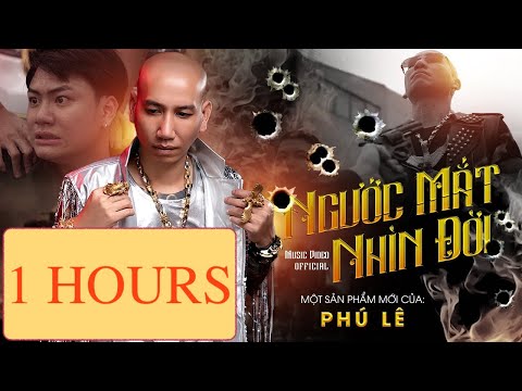 [ 1 HOUR ] Ngước Mắt Nhìn Đời | Phú Lê video