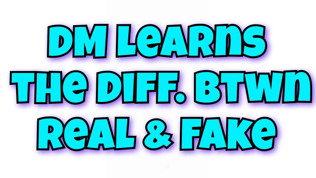 DM Practically Learns The Difference Between Real And Fake YouTube dm-practically-learns-the-difference-between-real-and-fake-youtube