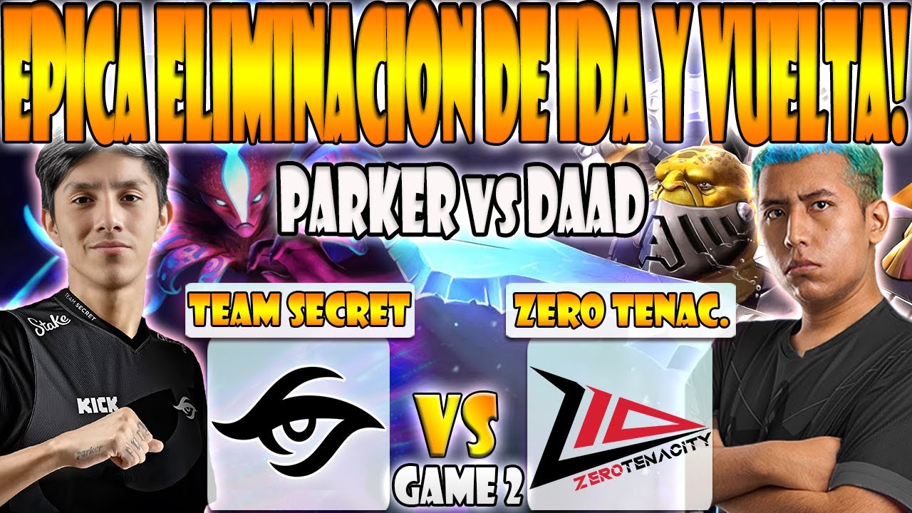 TEAM SECRET VS ZERO TENACITY BO3[GAME 2]PARKER, PUPPEY VS DAAD-FISSURE ...