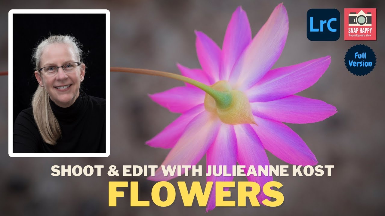 Kimberley Flowers // Capture and Edit with Julieanne Kost (Full Version ...