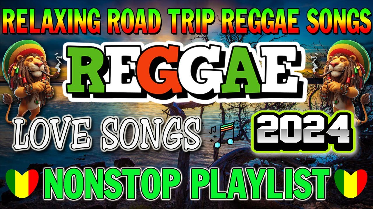 NEW BEST REGGAE MUSIC MIX 2024💞RELAXING REGGAE SONGS🍞New Reggae Songs ...