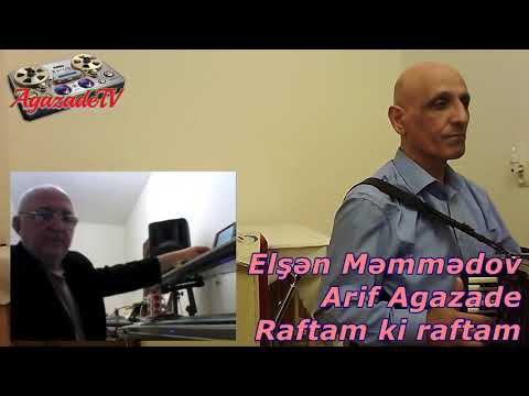 ELSEN MEMMEDOV   VƏ   ARİF AGAZADƏ