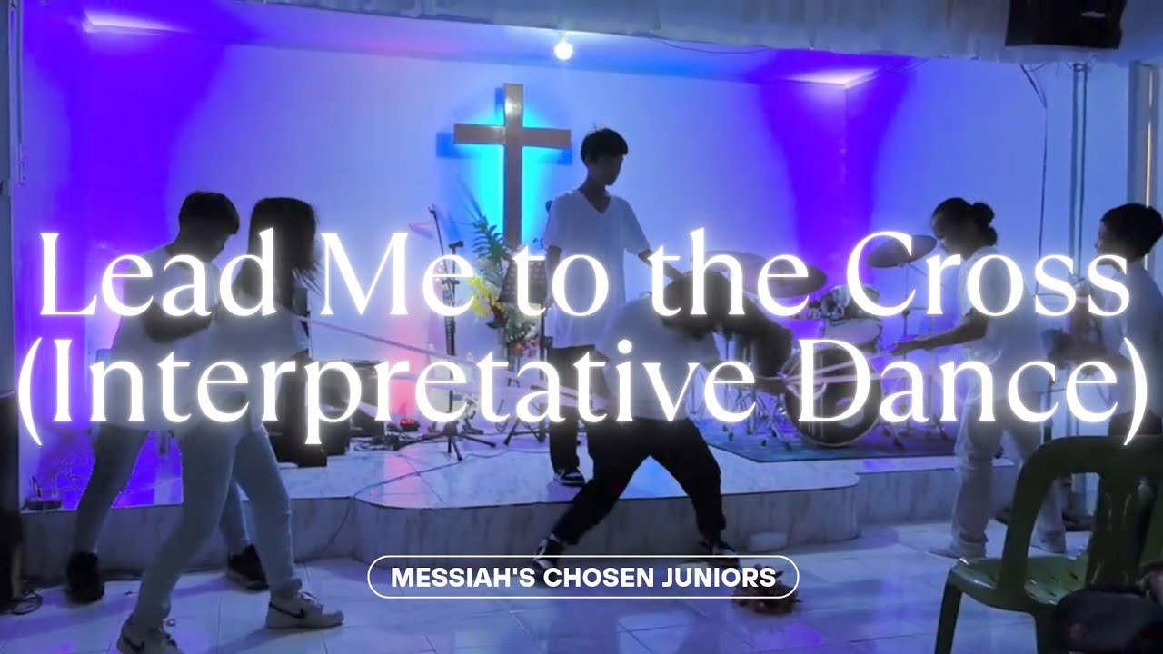 Lead me to the Cross (Interpretative dance) - Kids and Junior Youth ...