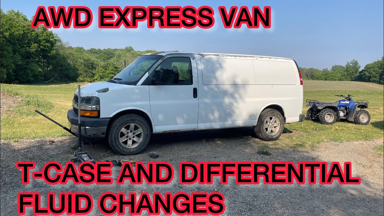 Awd Chevrolet Express van Differential service and transfercase fluid ...