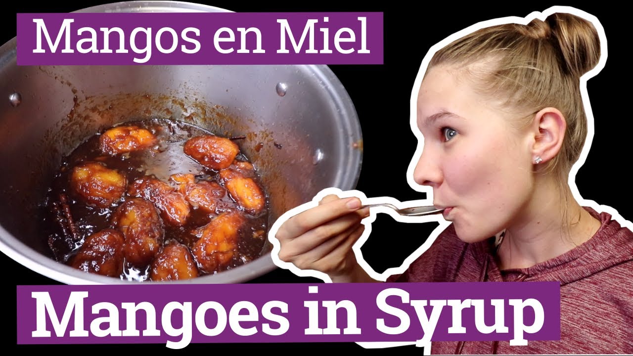 Almíbar de Mango Nicaraguense Recipe | A Traditional Nicaraguan Easter ...