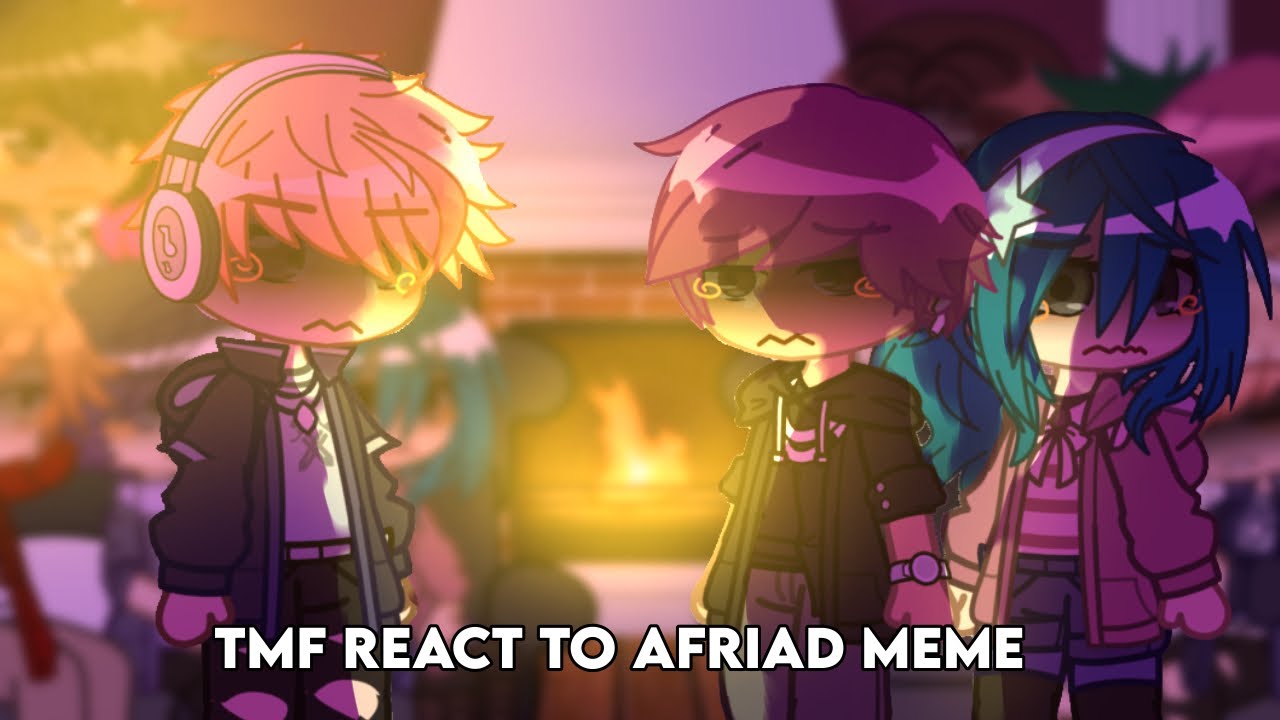 Tmf react to afraid meme || the music freaks 🎶 || repost|| - YouTube