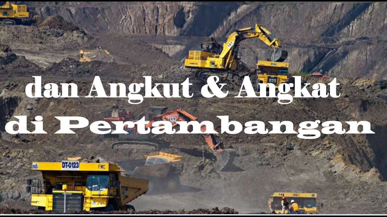 Alat angkat dan angkut di pertambangan - YouTube
