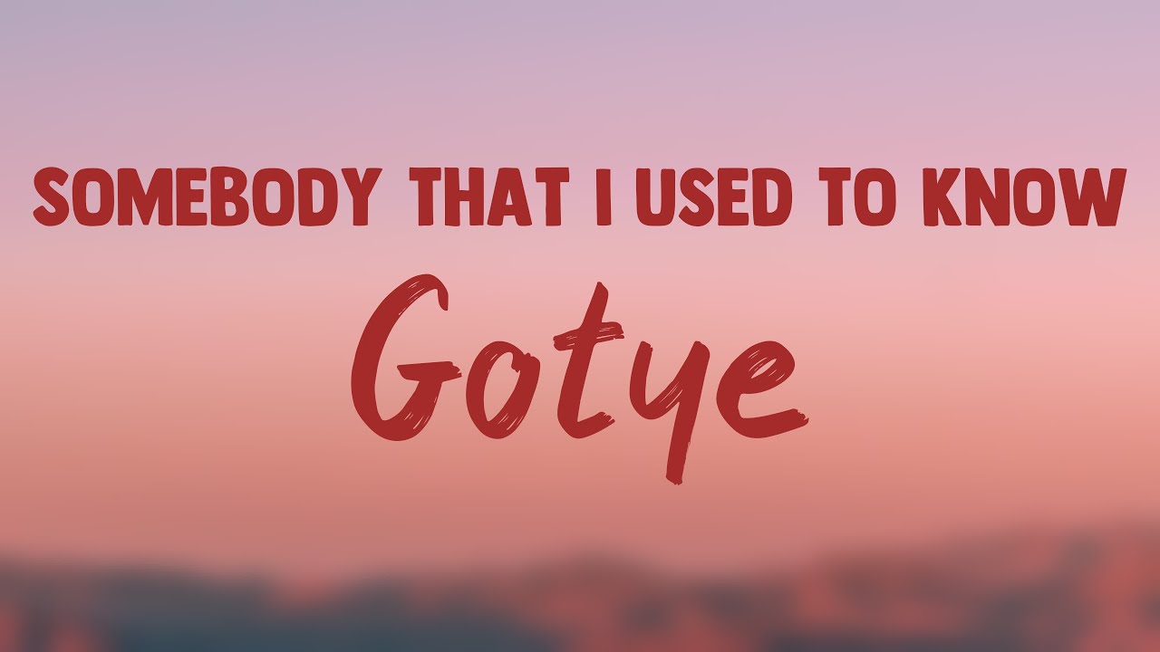Somebody That I Used To Know - Gotye (Lyrics Version) 💦 - YouTube