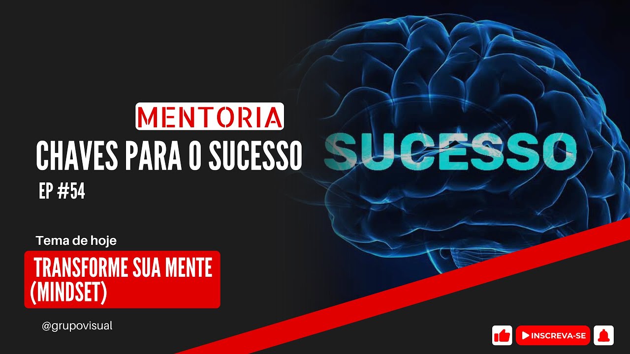 #54 - TRANSFORME SUA MENTE - MINDSET - YouTube