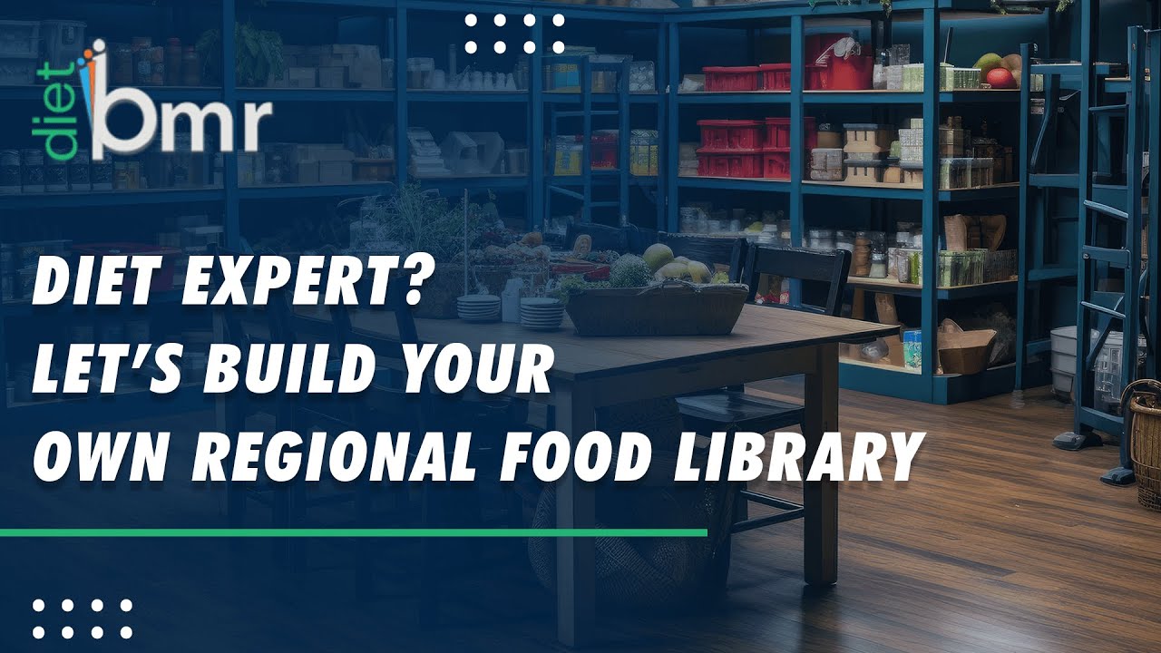 How to Build Your Own Regional Food Library in DietBMR - A Step-by-Step ...