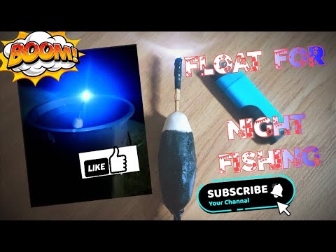 How to easily make a float for night fishing / Как легко сделать ...