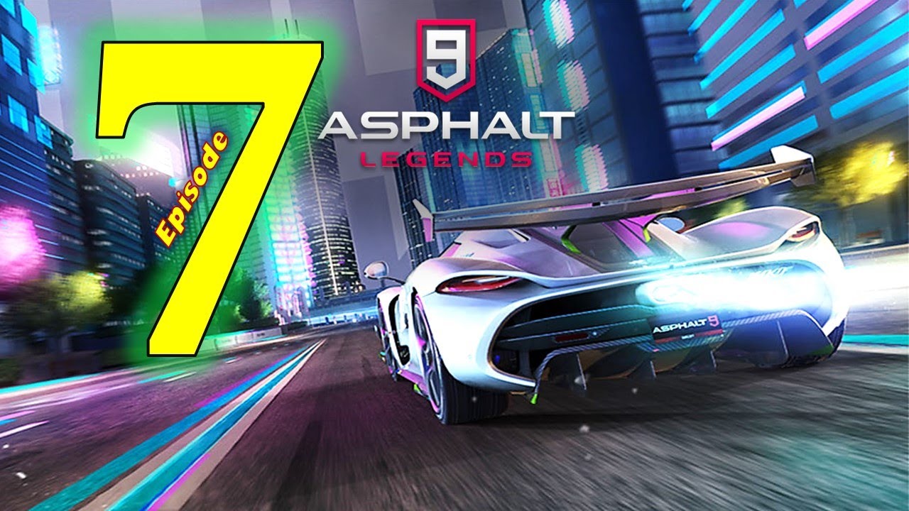 ASPHALT 9: LEGENDS Gameplay | My Career Mode Gameplay Ep - 07 - YouTube