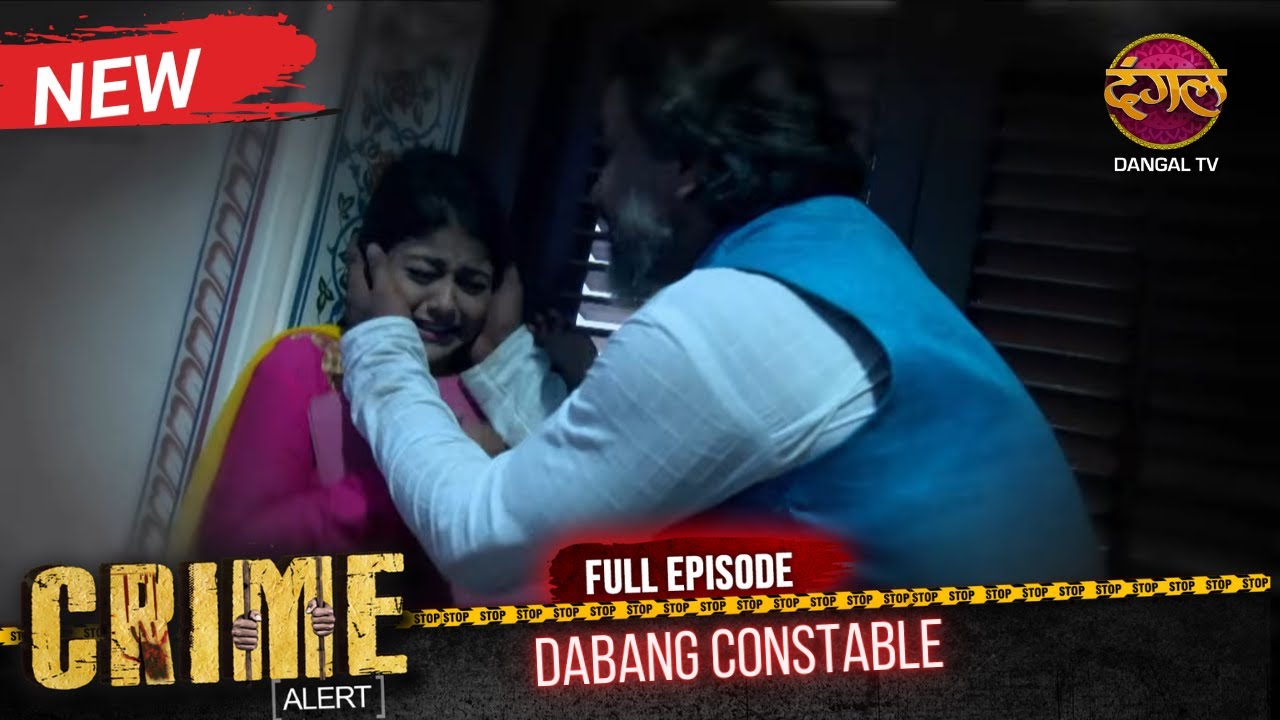 Crime Alert | New Episode | Dabang Constable | Hindi Crime Show # ...