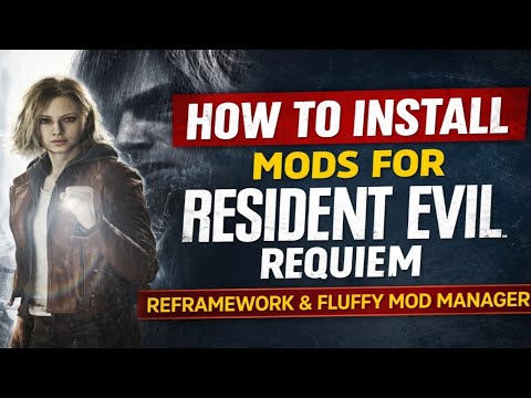 How to Install Mods for Resident Evil Requiem (REFRAMEWORK & Fluffy Mod ...