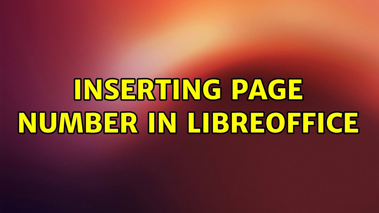 Ubuntu Inserting Page Number In Libreoffice YouTube Ubuntu Inserting Page Number In Libreoffice YouTube