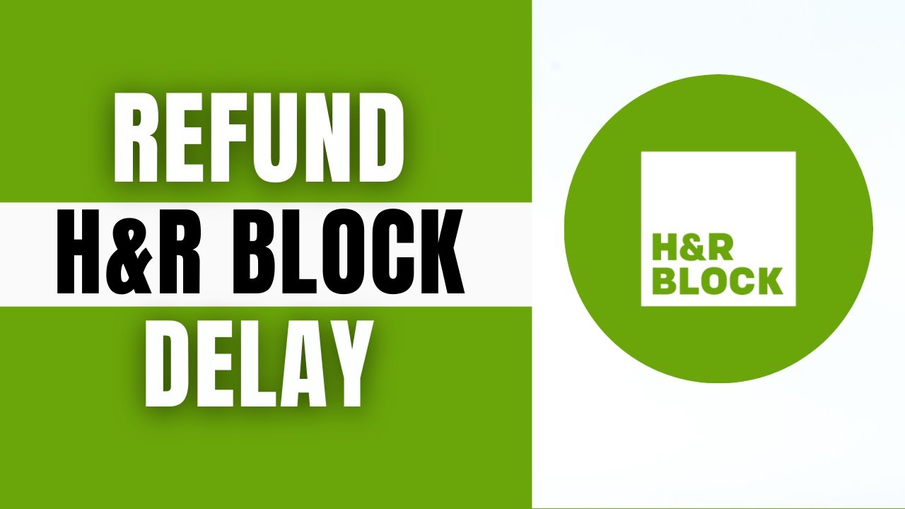 How to Deal with IRS Refund Delays Over 21 Days in H&R Block (2025 ...